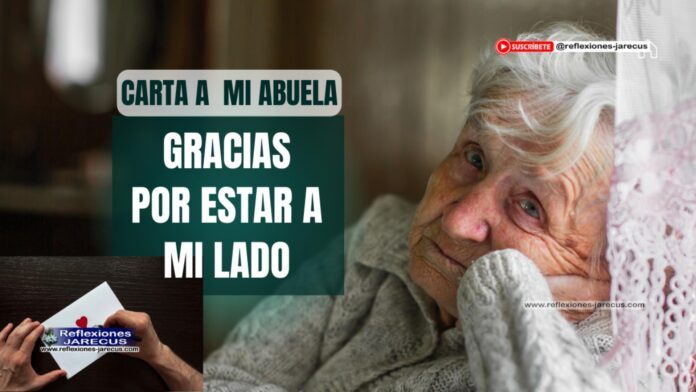 Amor y Gratitud: Carta a Mi Querida Abuela